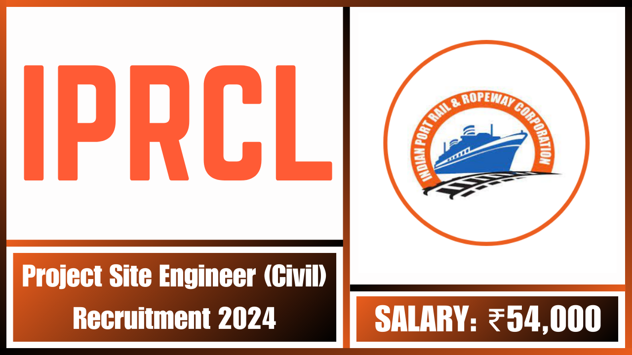 IPRCL Project Site Engineer (Civil) Recruitment 2024: Application ...