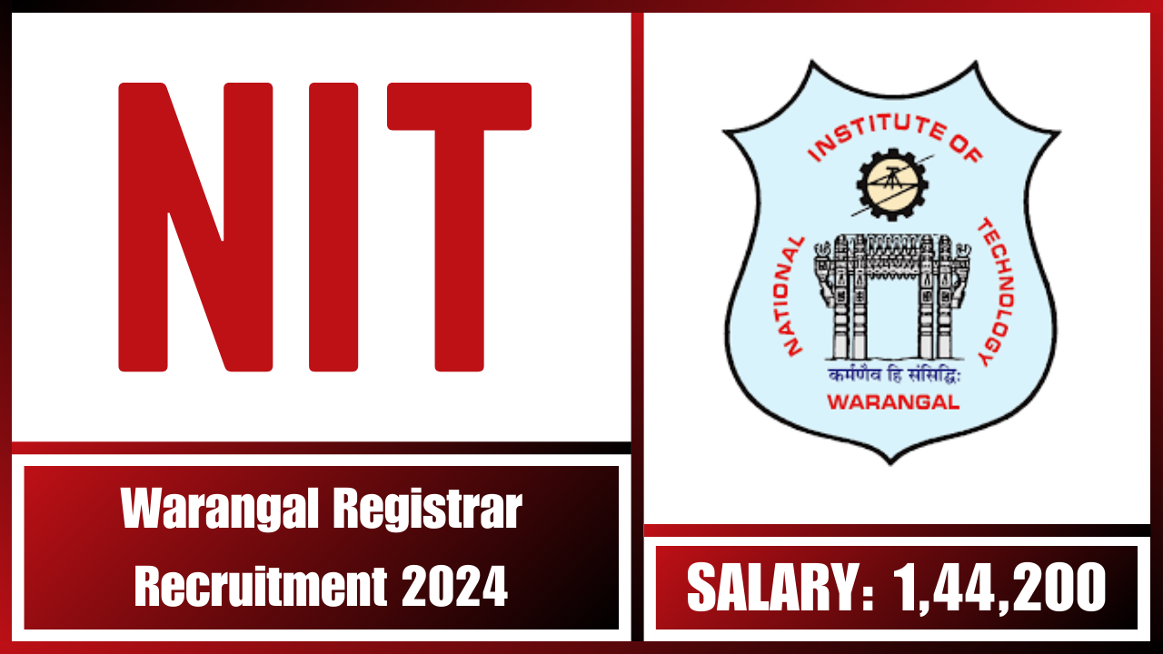 NIT Warangal Registrar Recruitment 2024: Notification PDF, Eligibility ...