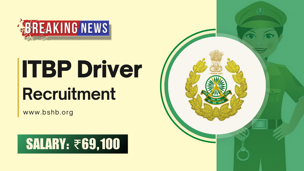 ITBP Constable Driver Recruitment 2024: 545 Vacancies, Eligibility ...