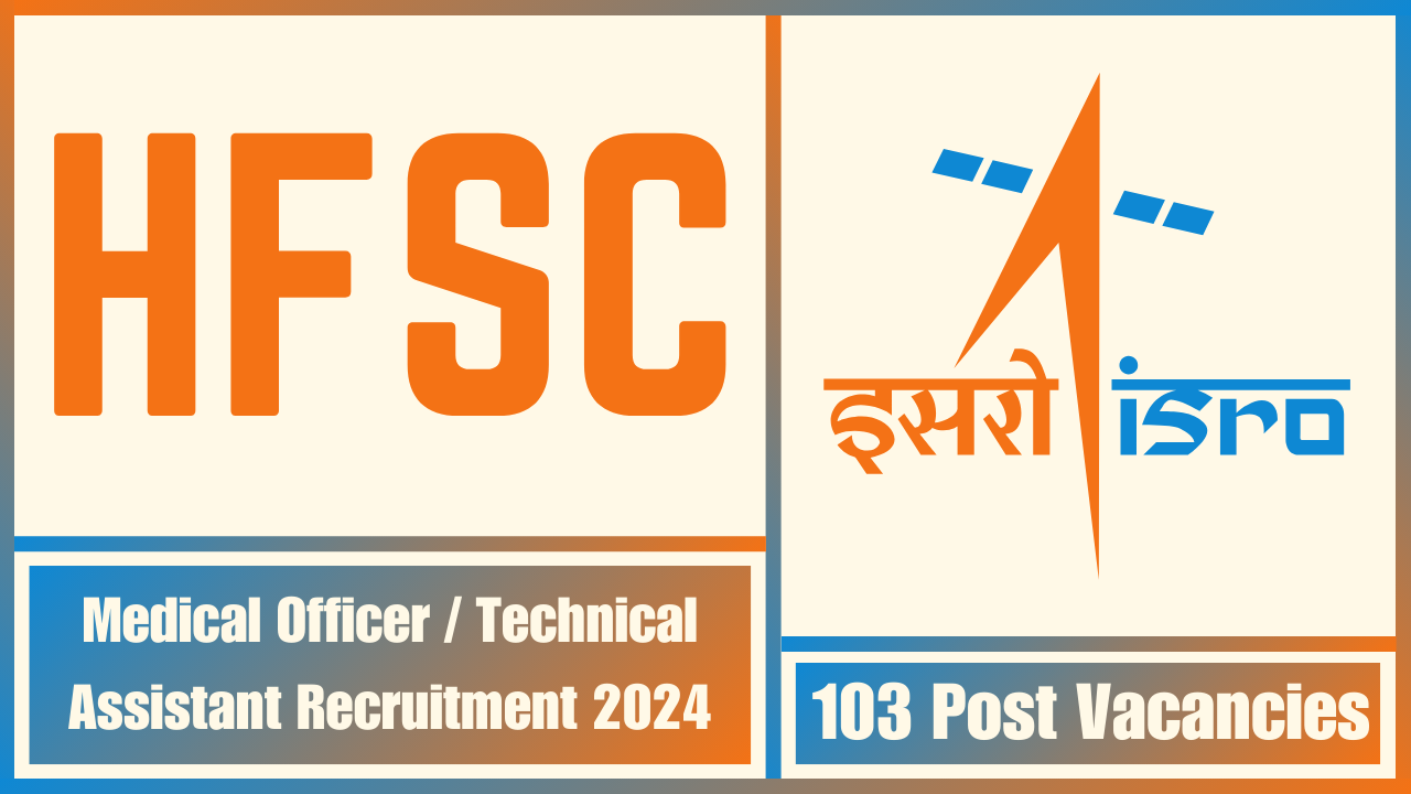 ISRO HSFC Recruitment 2024: Notification, Apply Online For 103 ...