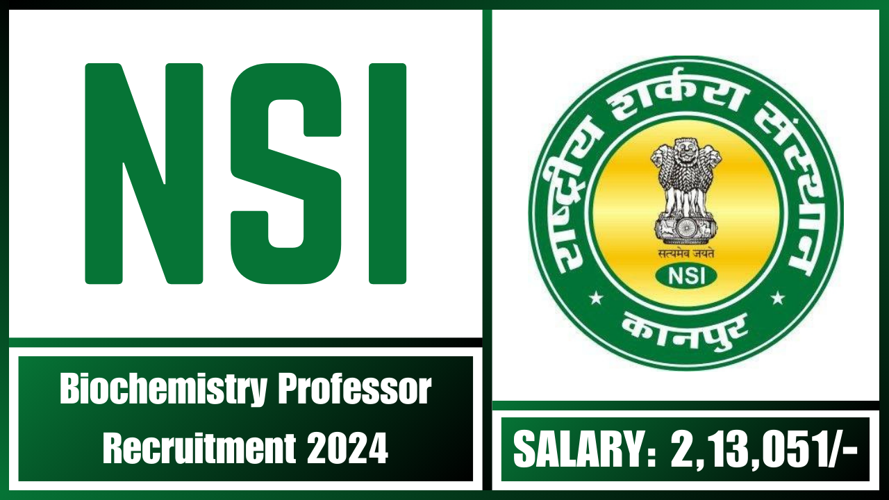NSI Kanpur Biochemistry Professor Recruitment 2024: Vacancies ...